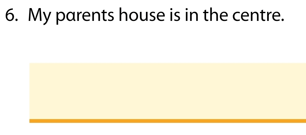 6 My parents house is in the centre | StudyX