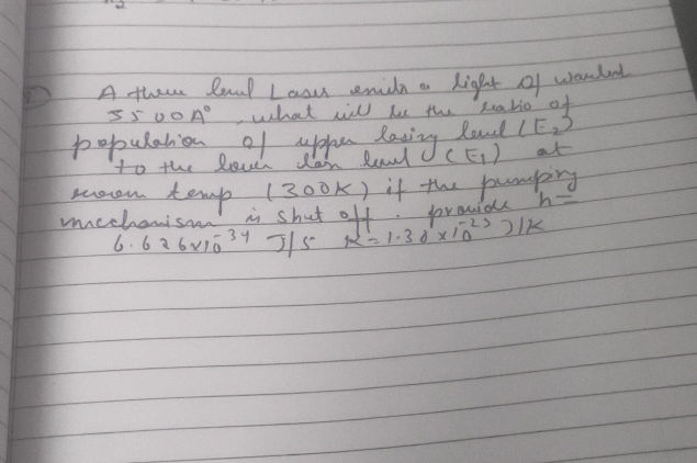 A three level Laser emits a light of | StudyX