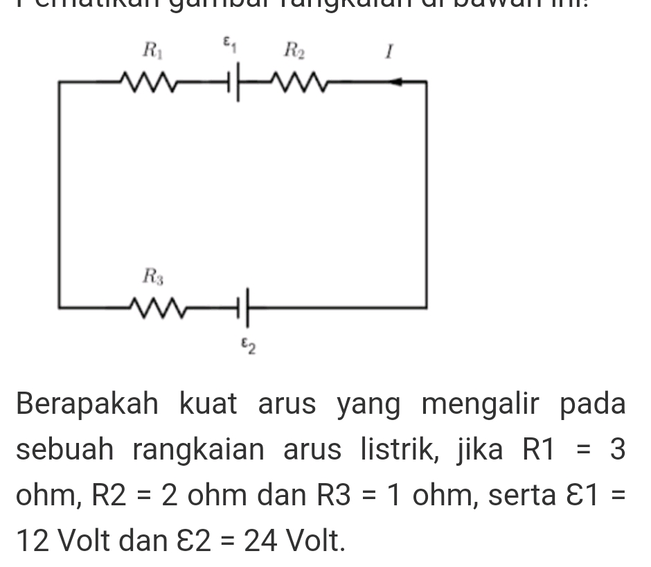R1 E1 R2 I R3 2 Berapakah kuat arus yang | StudyX