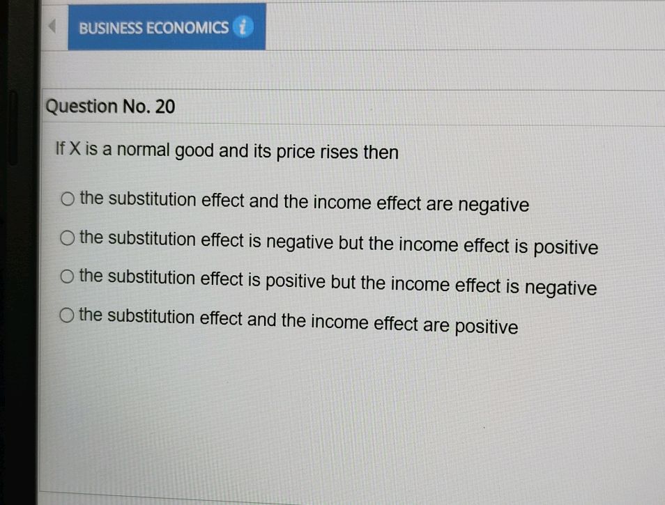 Question No 28 If X is a normal good and its price rises then the ...