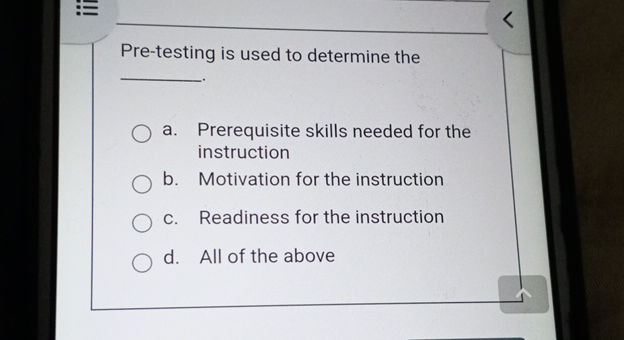 Pre-testing is used to determine the a | StudyX
