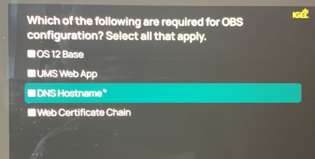 Which of the following are required for OBS