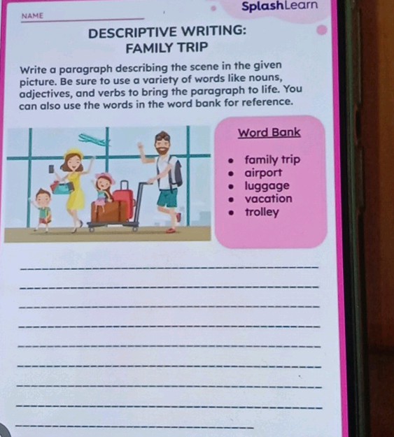 DESCRIPTIVE WRITING FAMILY TRIPWrite a | StudyX