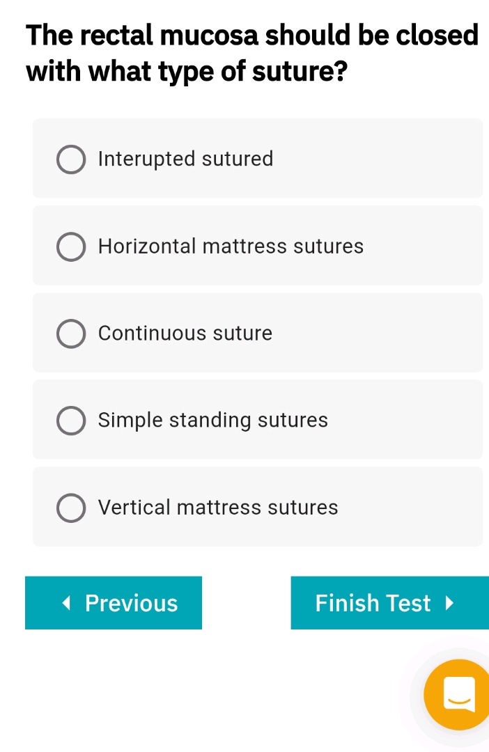 The rectal mucosa should be closed with what | StudyX