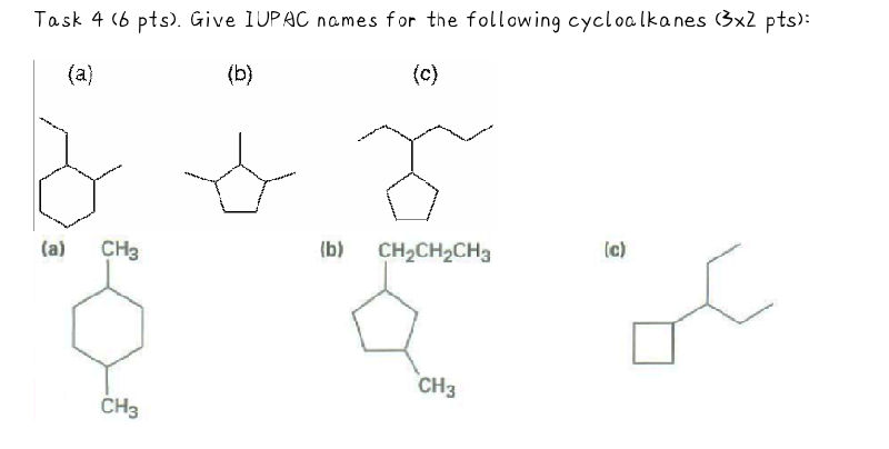 Task 4 (6 pts) Give IUPAC names for the | StudyX