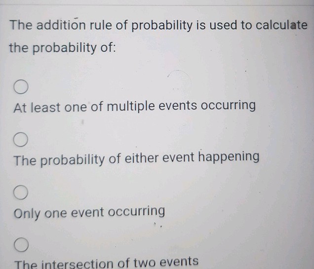 The addition rule of probability is used to | StudyX