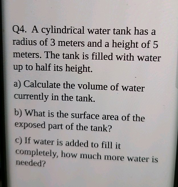 Q4 A cylindrical water tank has a radius of
