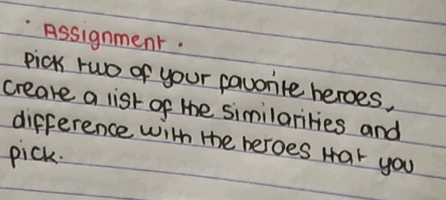 Assignment Pick two of your favorite heroes | StudyX