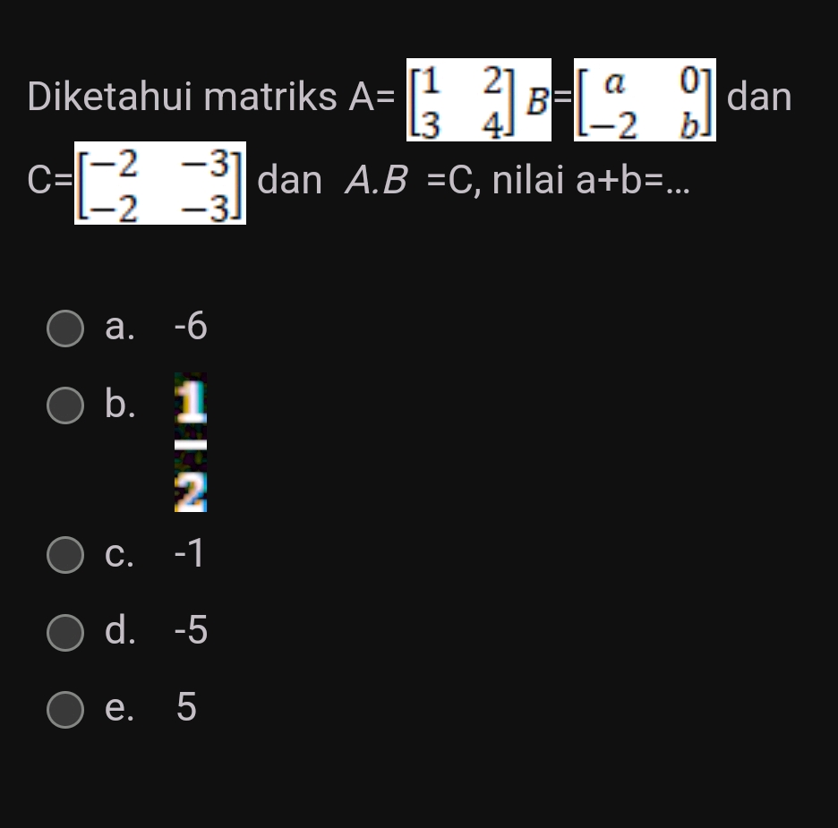 Diketahui matriks A= 1 2 3 4 bmatrix B= | StudyX