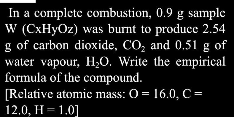 In a complete combustion 09 g sample W | StudyX