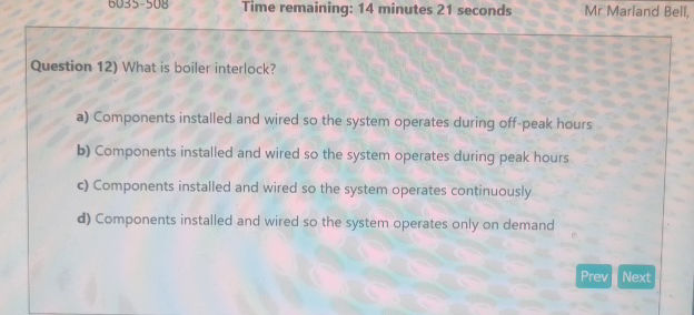 Question 12) What is boiler interlock a) | StudyX