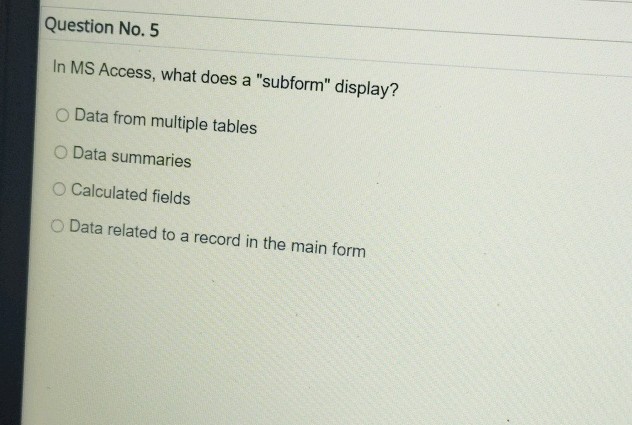 Question No 5 In MS Access what does a | StudyX