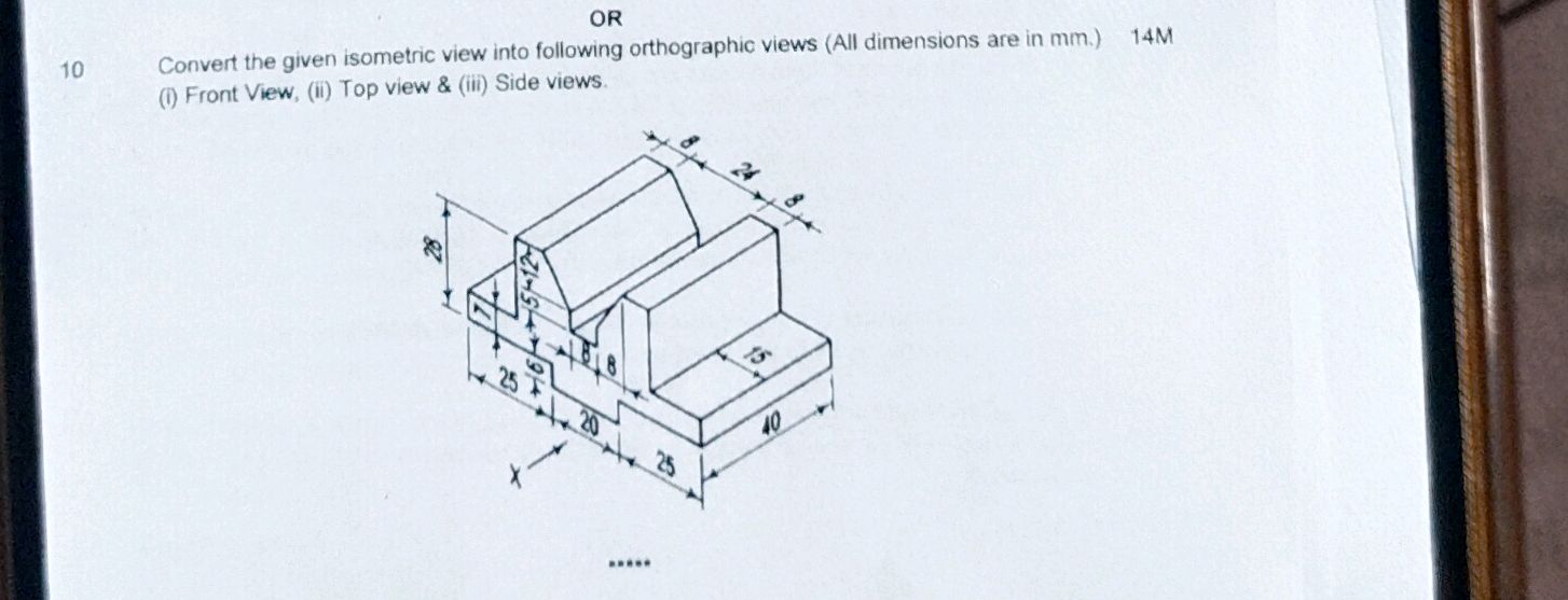 10 OR Convert the given isometric view into | StudyX