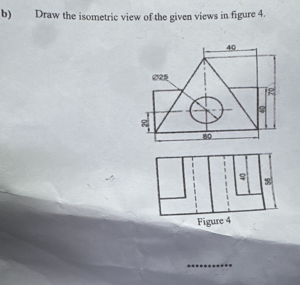 b) Draw the isometric view of the given | StudyX