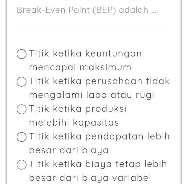 Break-Even Point (BEP) adalah Titik ketika | StudyX