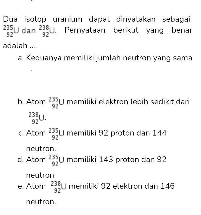 Dua isotop uranium dapat dinyatakan sebagai | StudyX