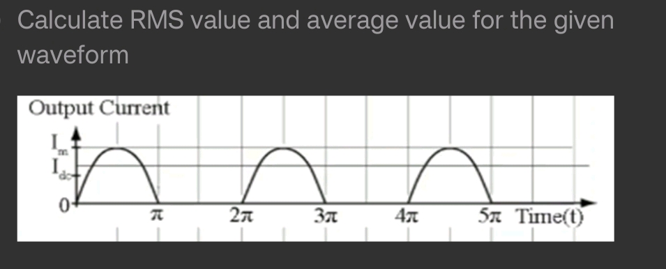 Calculate RMS value and average value for | StudyX