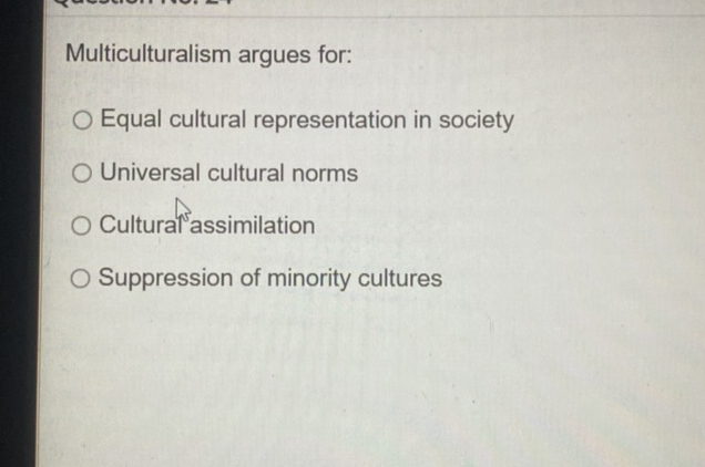 Multiculturalism argues for Equal cultural | StudyX