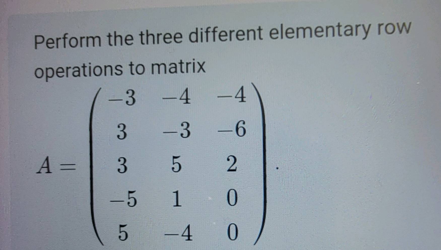 Perform the three different elementary row | StudyX