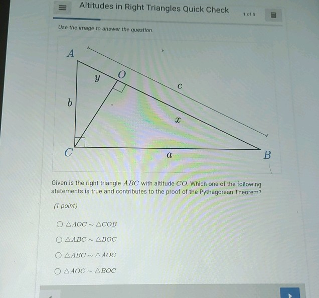Given is the right triangle ABC with altitude CO Which one of the following statements is true ...