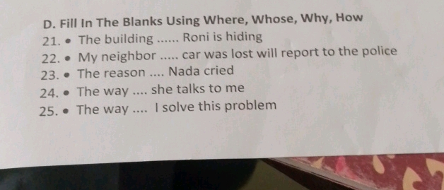 D Fill In The Blanks Using Where Whose Why | StudyX