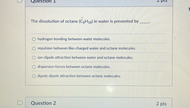 Question 1 The dissolution of octane (C8H18) | StudyX