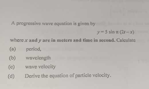 A progressive wave equation is given by (y = | StudyX