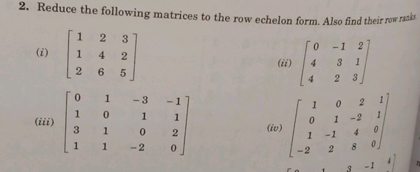 2 Reduce the following matrices to the row | StudyX