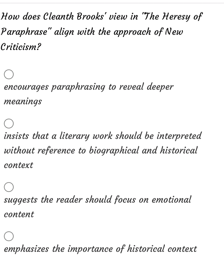 Question No 10 How does Cleanth Brooks view in The Heresy of Paraphrase ...
