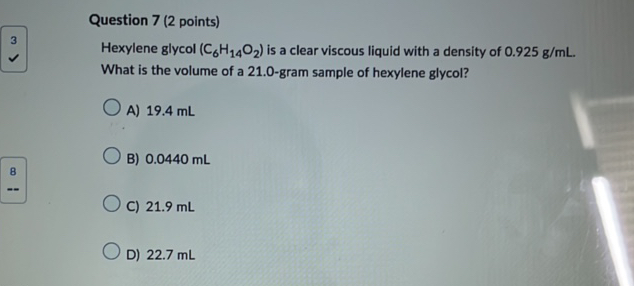 Question 7 2 points Hexylene glycol C6H14O2 | StudyX