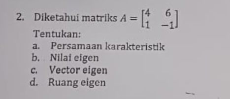 2 Diketahui matriks A = 4 6 1 -1 | StudyX