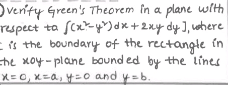 Verify Greens Theorem in a plane with | StudyX