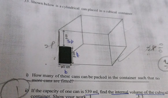 33 Shown below is a cylindrical can placed