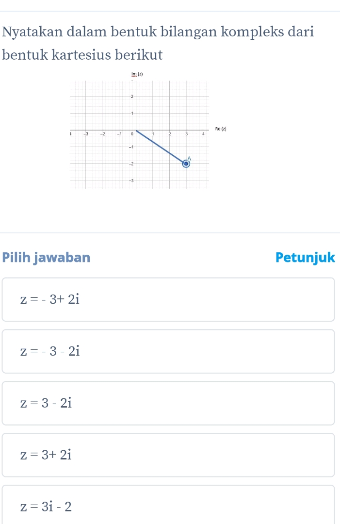 Nyatakan dalam bentuk bilangan kompleks dari | StudyX