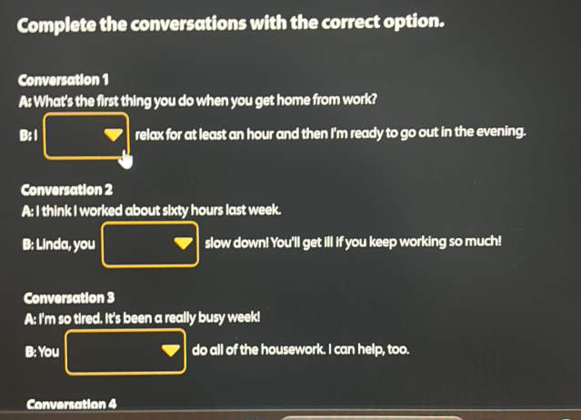 Complete the conversations with the correct | StudyX