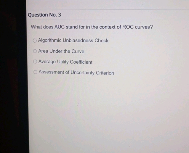 Question No 3 What does AUC stand for in the | StudyX