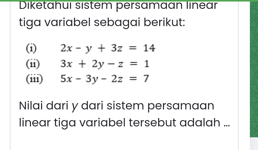 Diketahui sistem persamaan linear tiga | StudyX