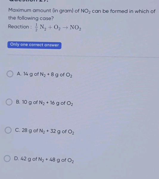 Maximum amount (in gram) of NO2 can be | StudyX