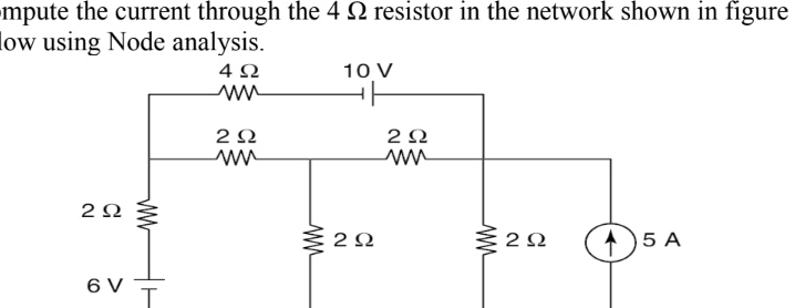 Compute the current through the 4 resistor | StudyX