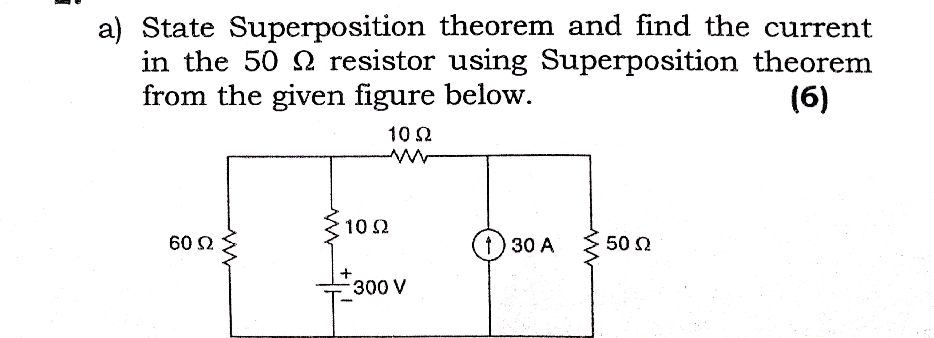 a) State Superposition theorem and find the | StudyX