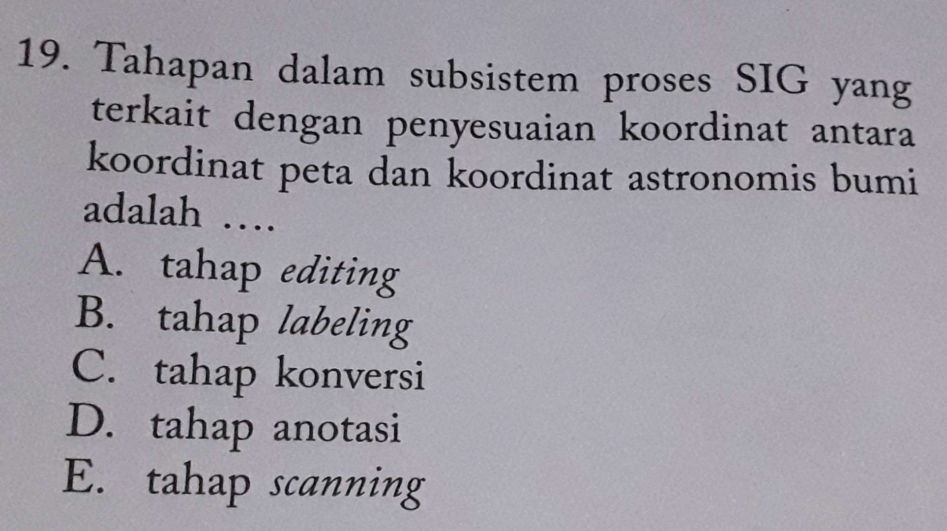 19 Tahapan dalam subsistem proses SIG yang | StudyX
