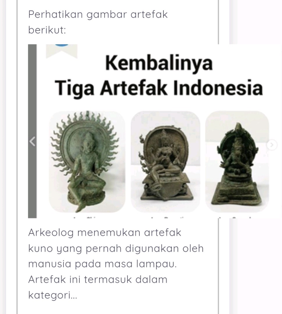 Perhatikan gambar artefak berikut Kembalinya | StudyX