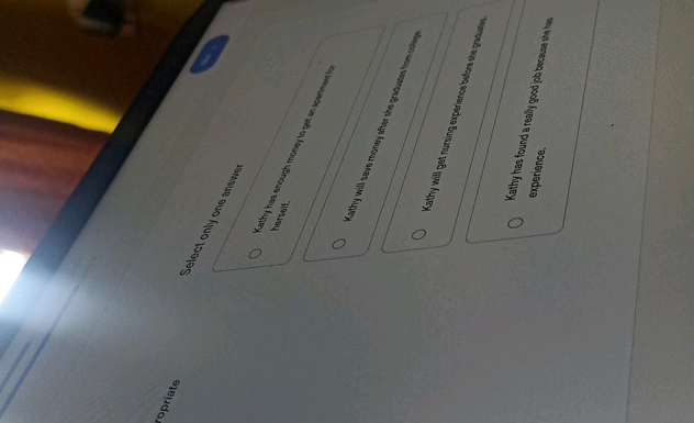 Select only one answer Kathy has enough | StudyX