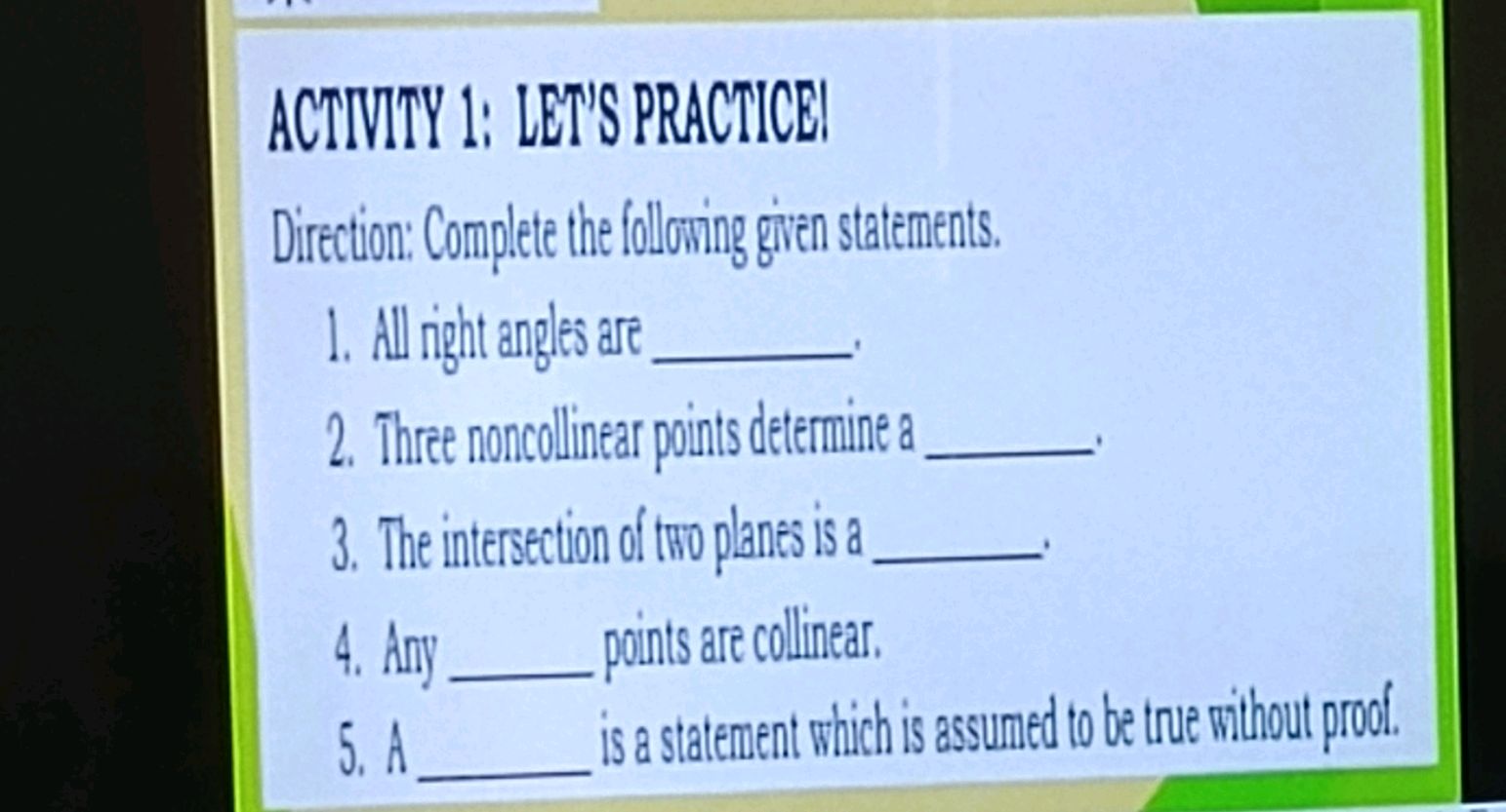Activity 3 Directions Complete the following given statements 1 All right angles are 2 Three non ...