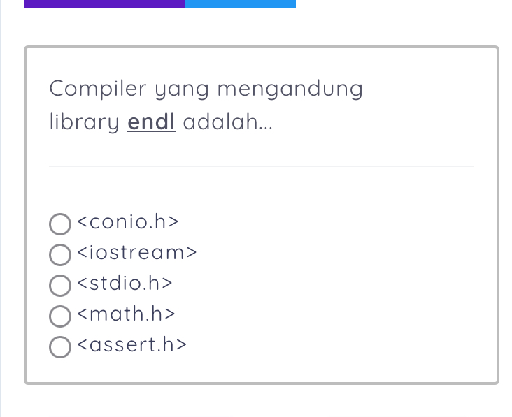 Compiler yang mengandung library endl adalah | StudyX