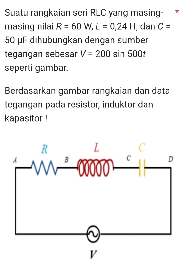 Suatu rangkaian seri RLC yang masing-masing | StudyX