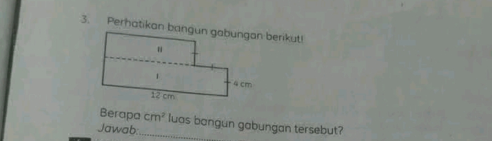 3 Perhatikan bangun gabungan berikut Gambar | StudyX