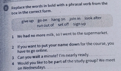 Replace the words in bold with a phrasal | StudyX