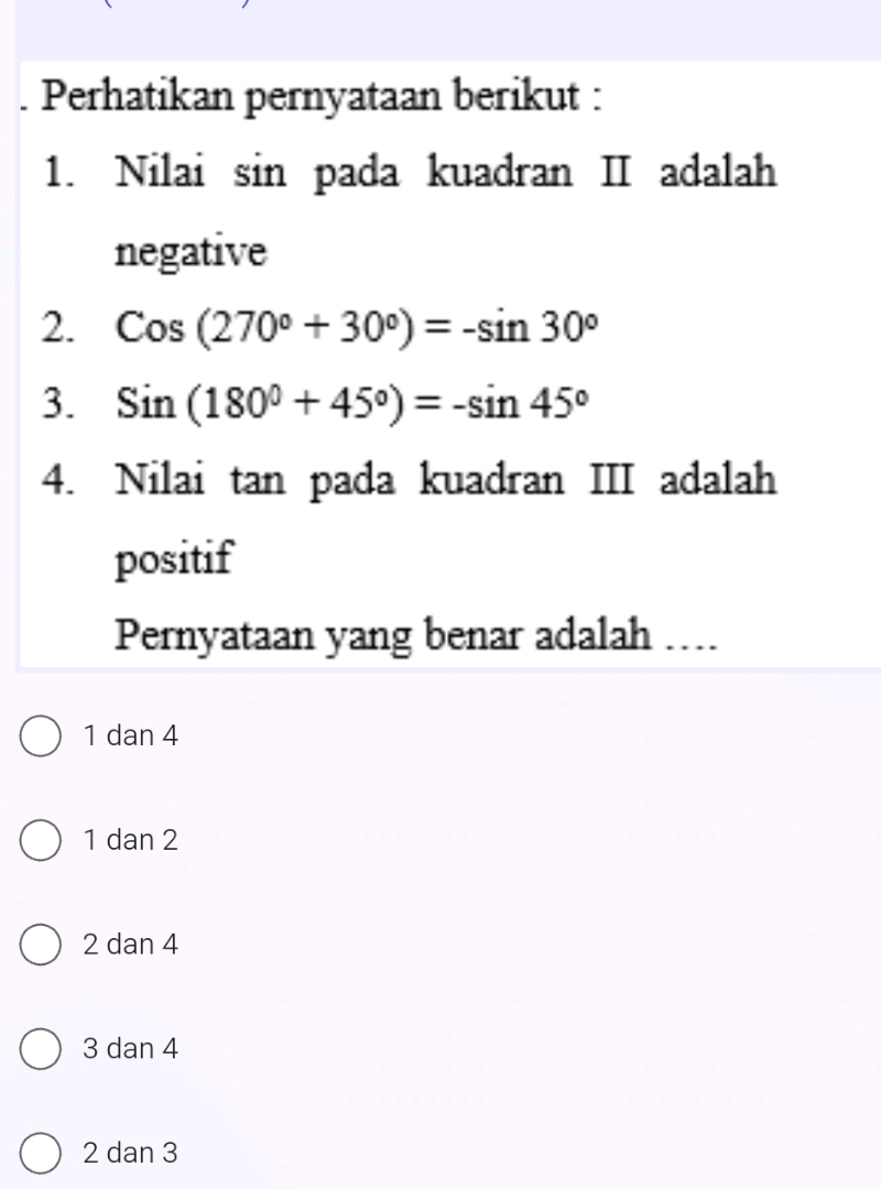 Perhatikan pernyataan berikut 1 Nilai sin | StudyX