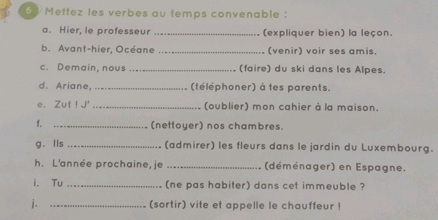 Mettez les verbes au temps convenable a Hier | StudyX